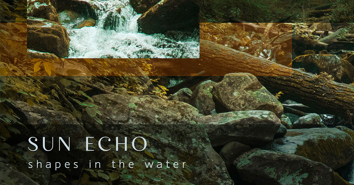 Sun Echo - Shapes in the Water